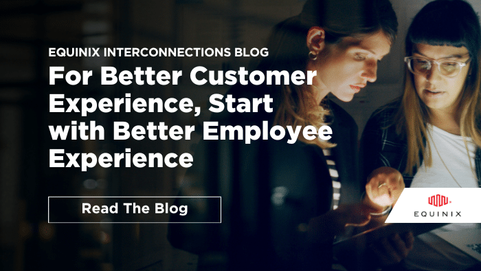 For Better Customer Experience, Start with Better Employee Experience ...