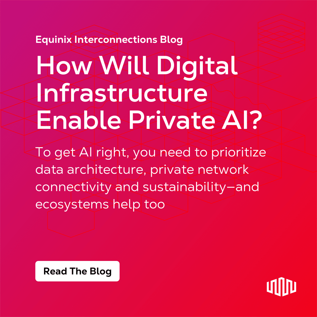 How Will Digital Infrastructure Enable Private AI? - Interconnections ...