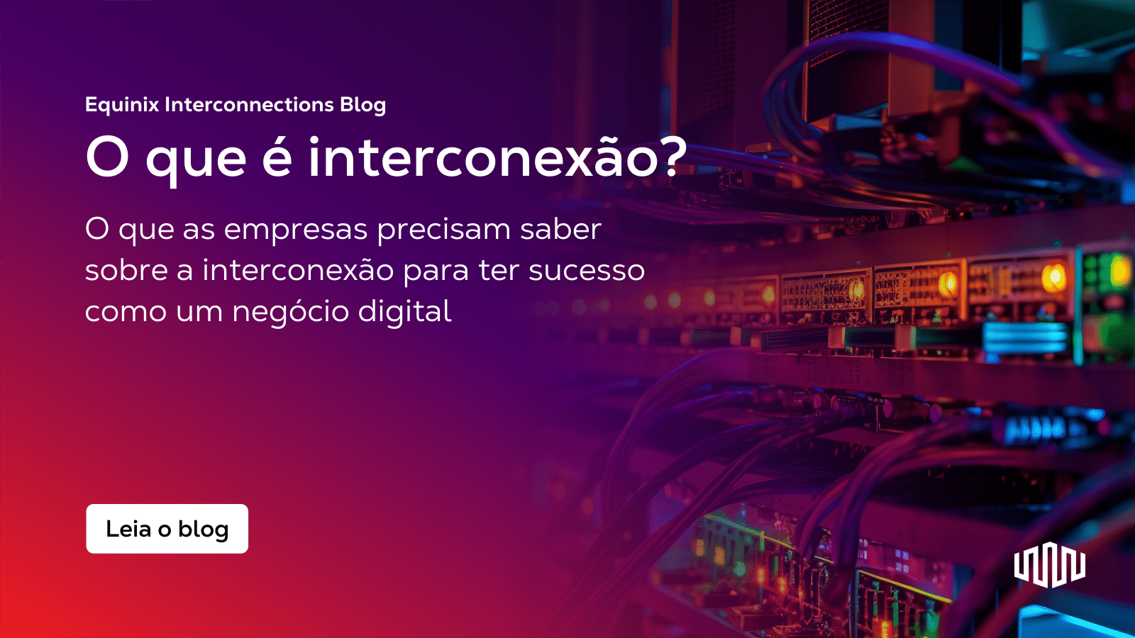 O que é interconexão? - Interconnections - The Equinix Blog