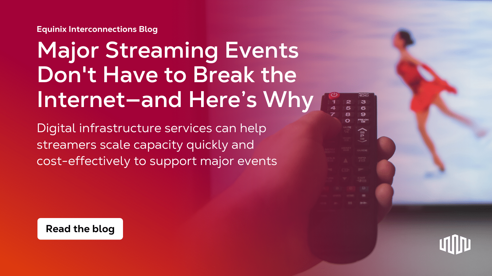 Major Streaming Events Don't Have to Break the Internet—and Here’s Why ...