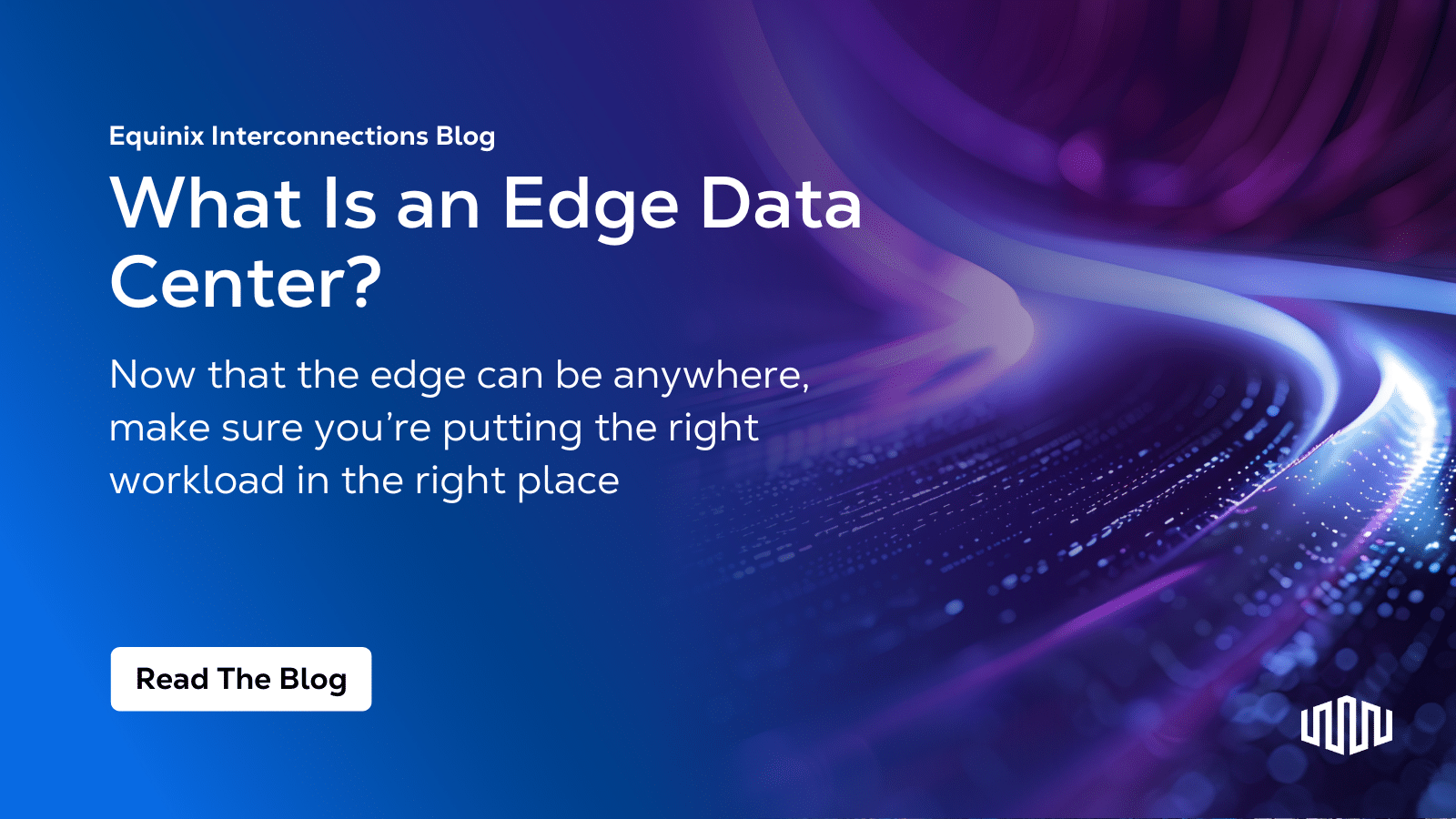 What Is an Edge Data Center? - Interconnections - The Equinix Blog