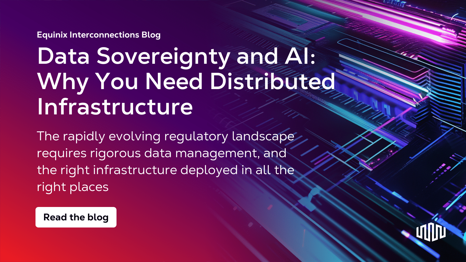 Data Sovereignty and AI: Why You Need Distributed Infrastructure - Interconnections - The ...