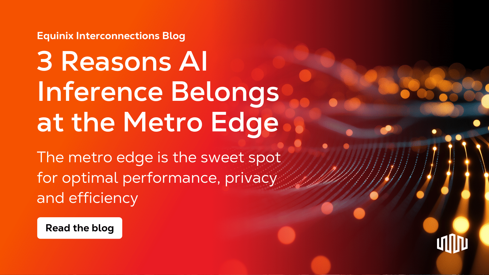 3 Reasons AI Inference Belongs at the Metro Edge - Interconnections ...