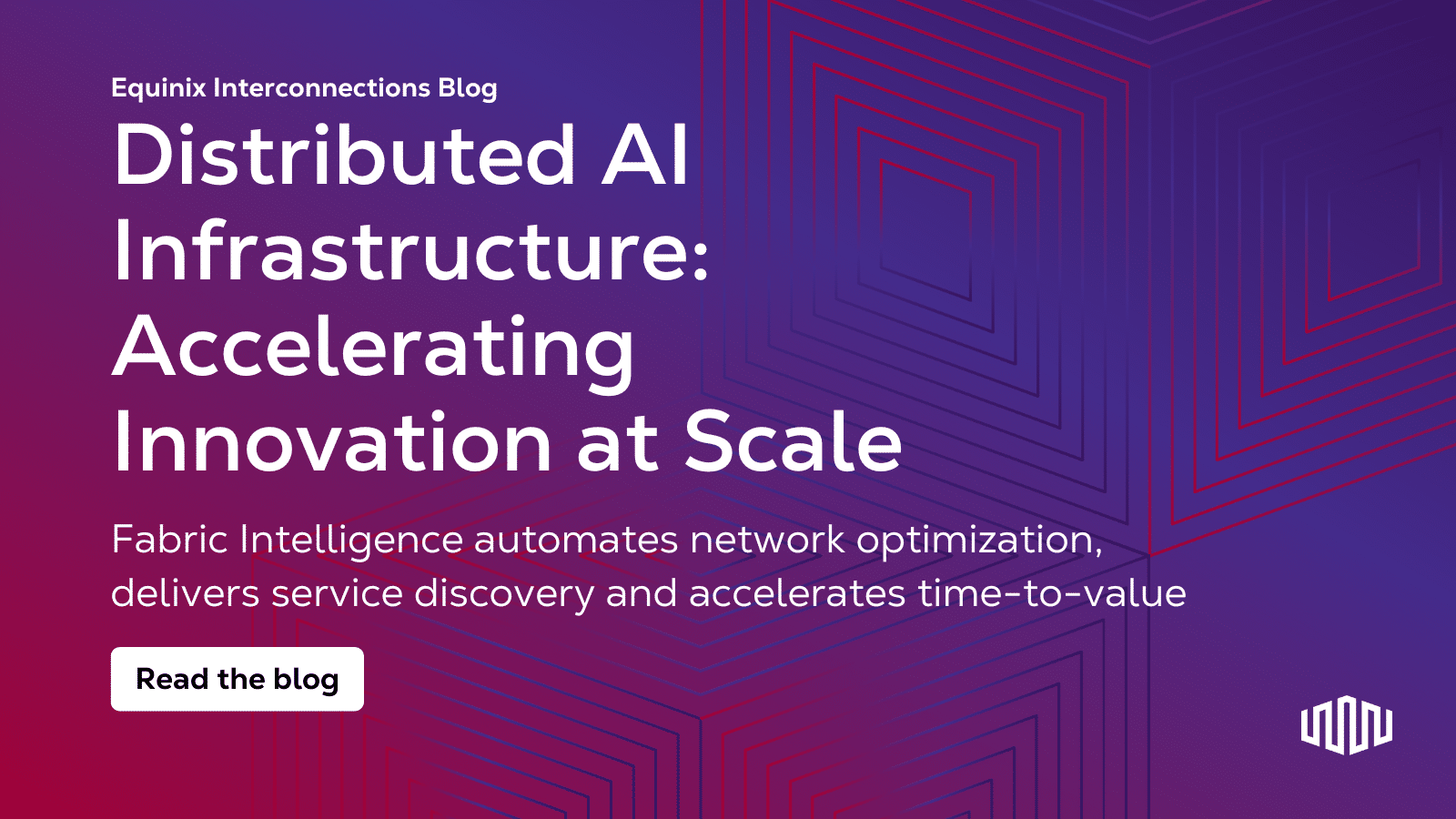 Distributed AI Infrastructure: Accelerating Innovation at Scale - Interconnections - The Equinix ...