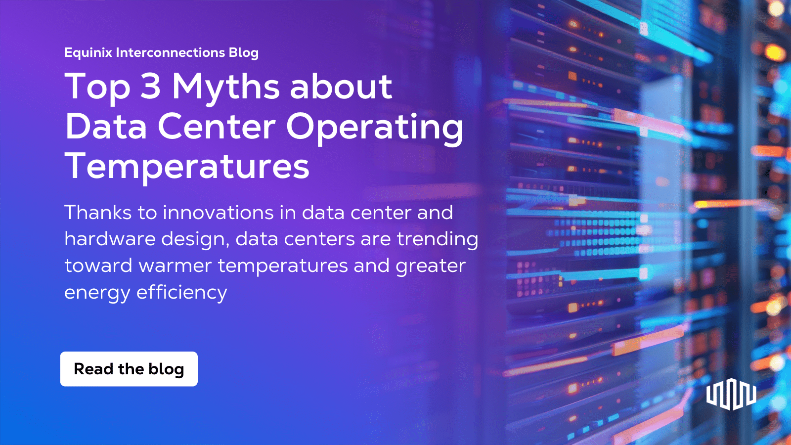 Top 3 Myths about Data Center Operating Temperatures - Interconnections ...