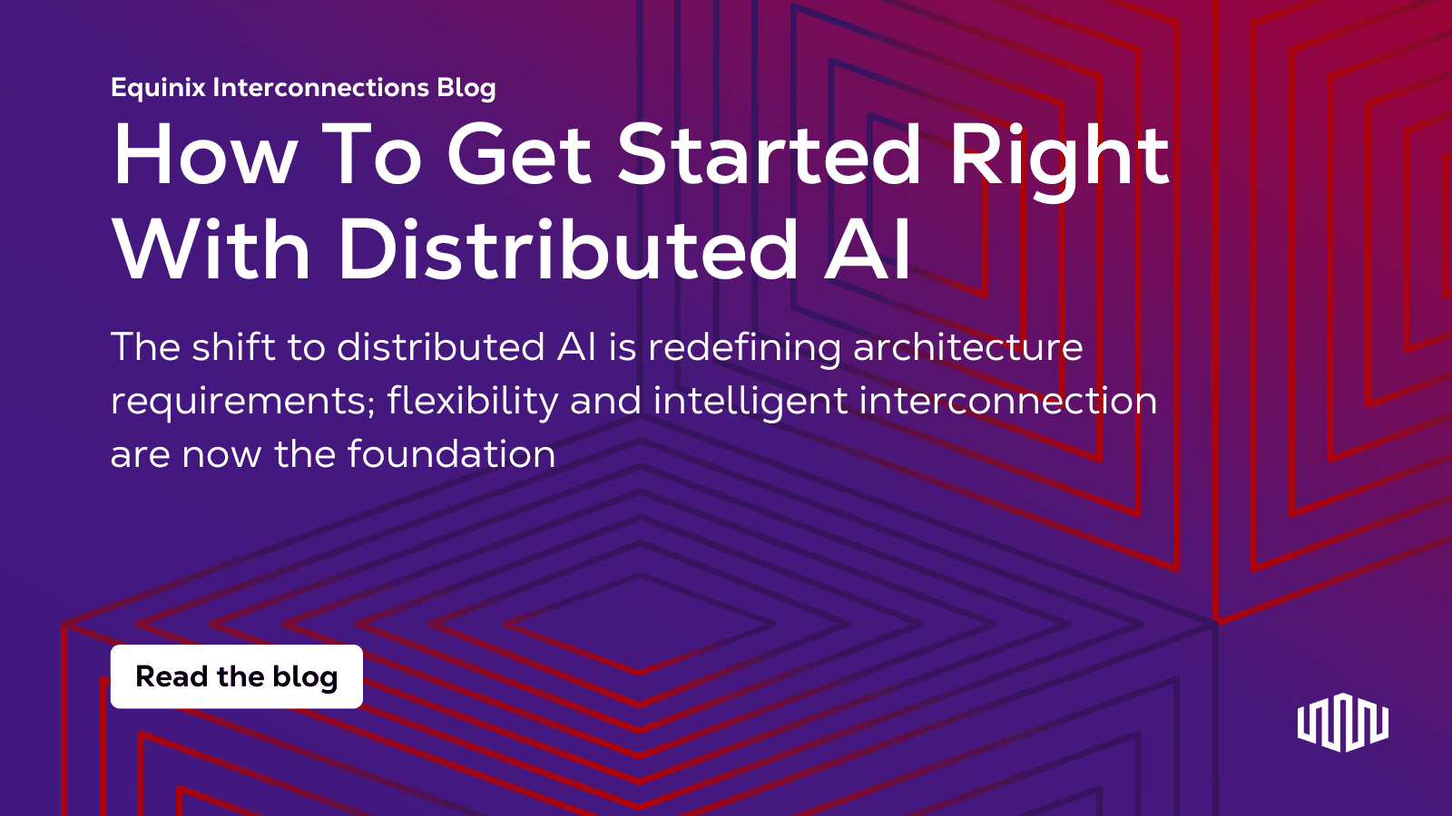 How To Get Started Right With Distributed AI - Interconnections - The ...