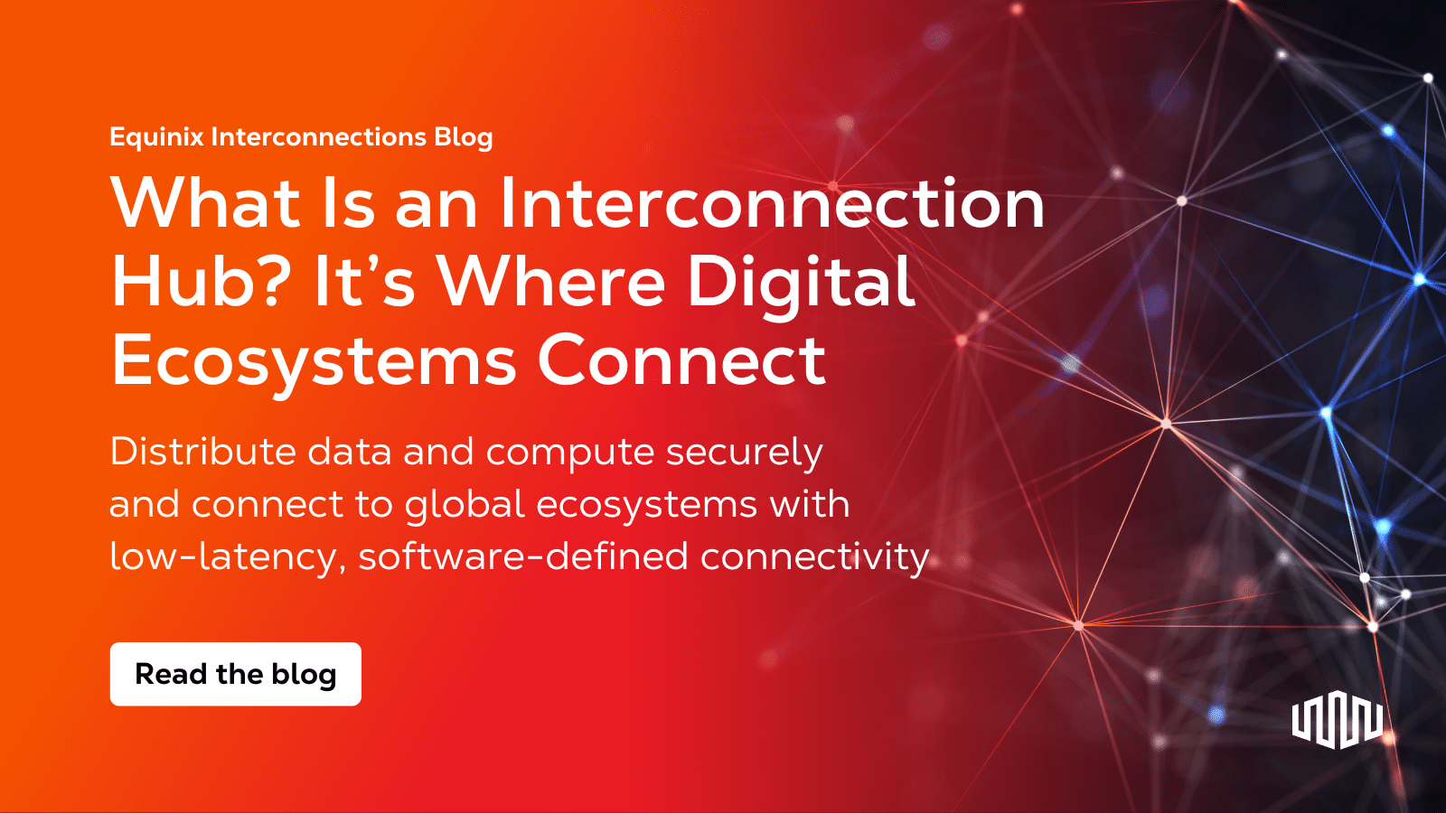 What Is an Interconnection Hub? It’s Where Digital Ecosystems Connect ...