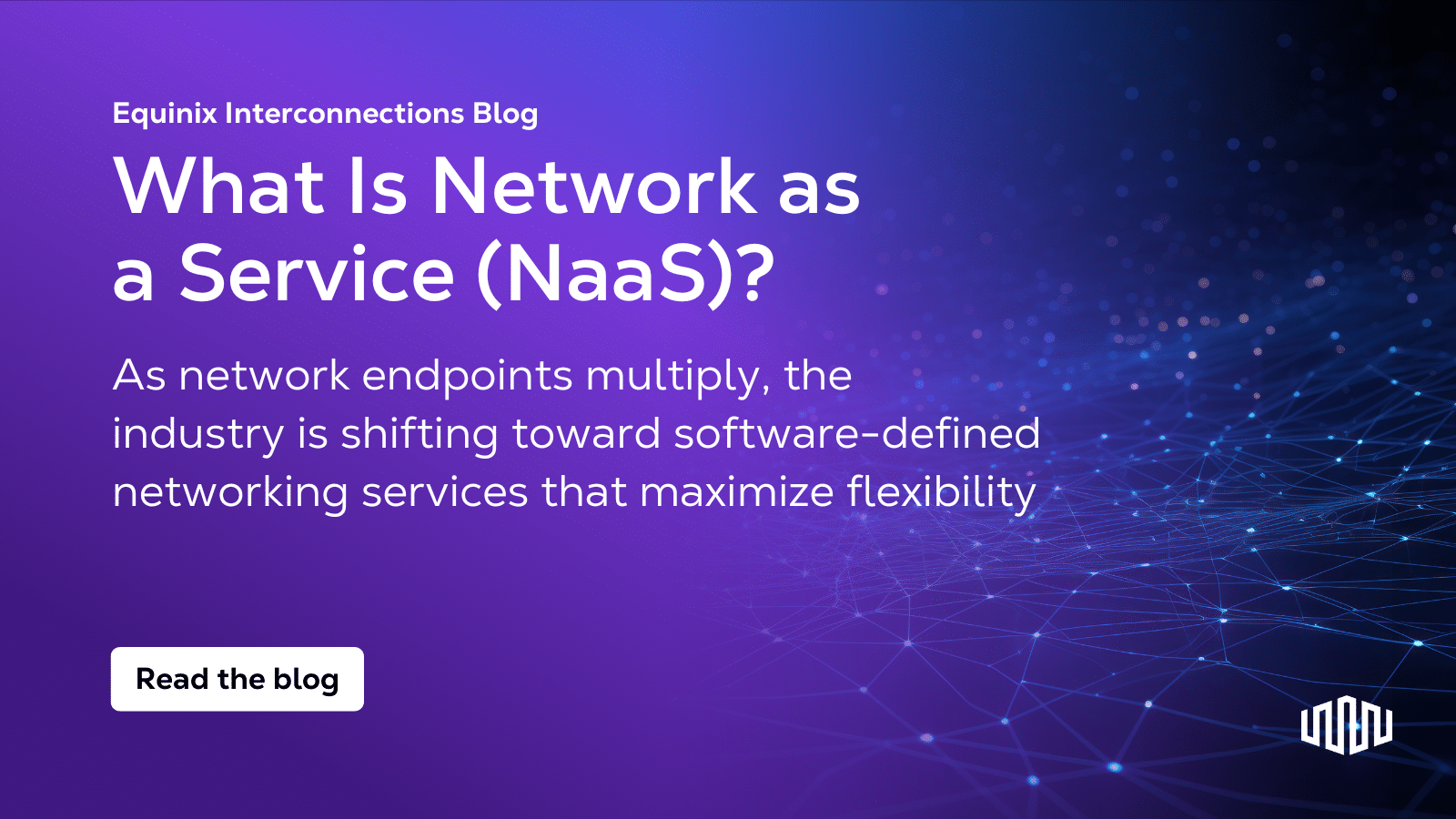What Is Network as a Service (NaaS)? - Interconnections - The Equinix Blog