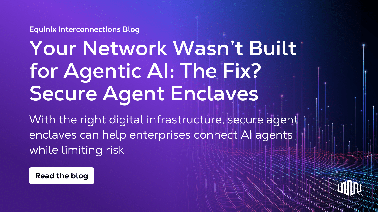 Your Network Wasn’t Built for Agentic AI: The Fix? Secure Agent ...